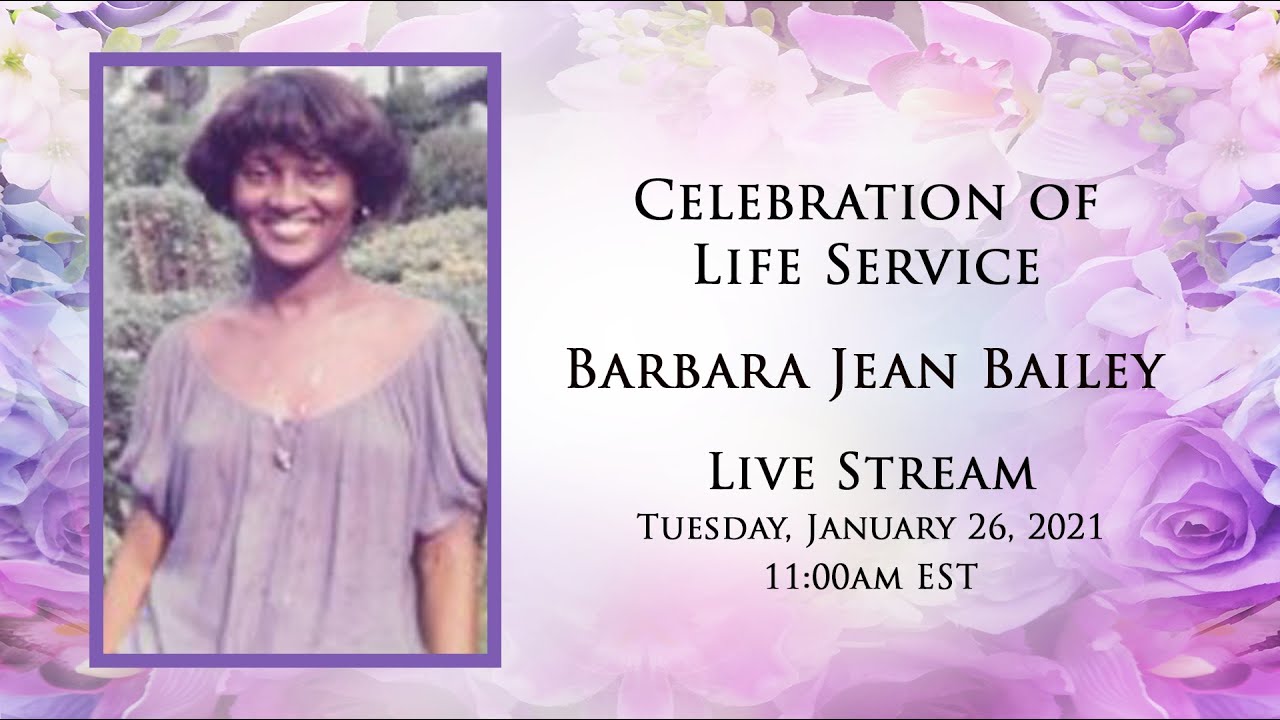 Celebration of Life Service for Barbara Jean Bailey - YouTube