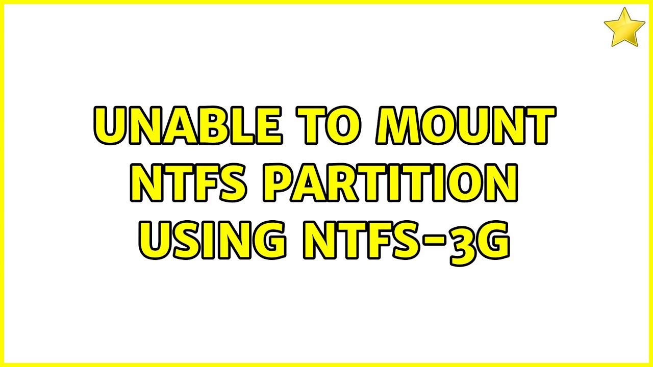 Unable to mount NTFS partition using ntfs-3g (2 Solutions!!) - YouTube