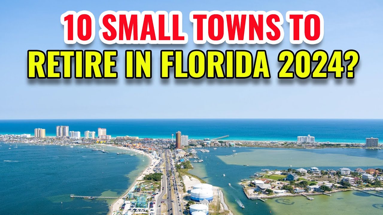 10 Small Towns to Retire in Florida 2024 - YouTube