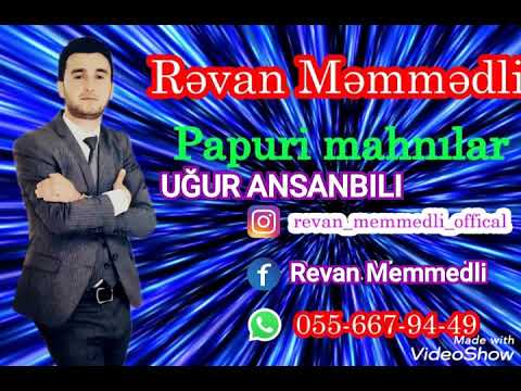 Revan Memmedli papuri mahnilar