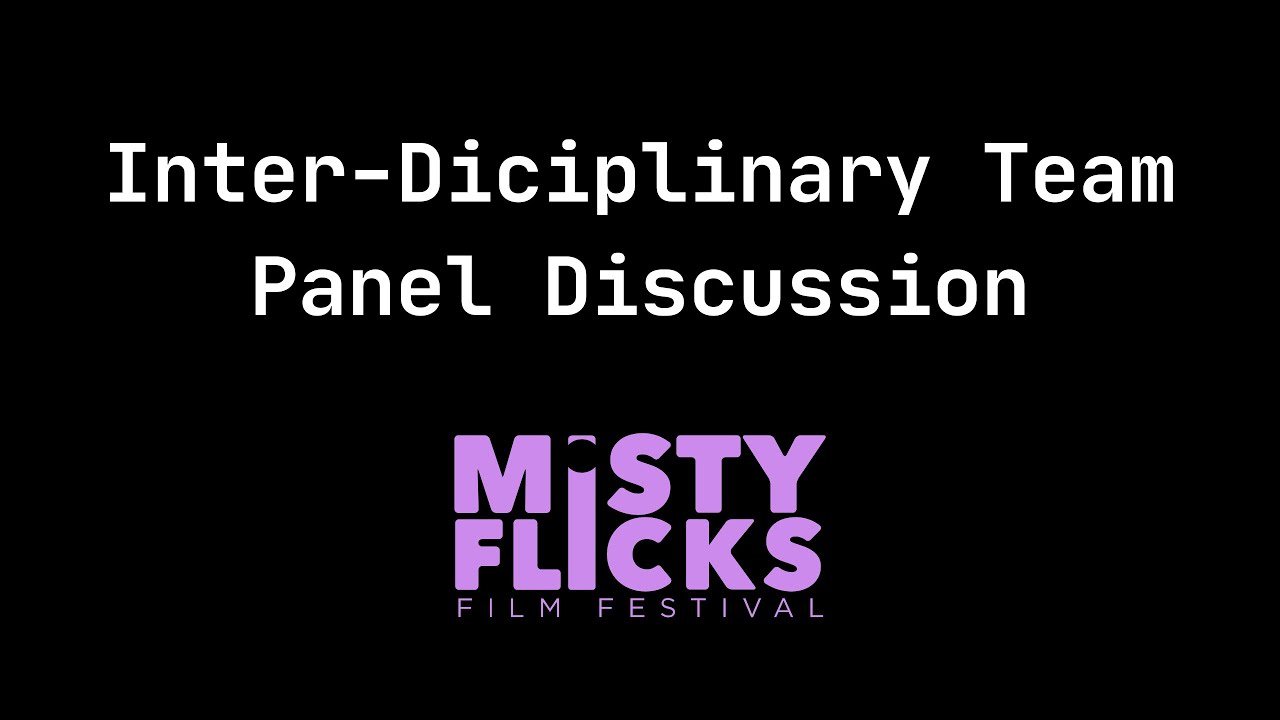 Inter-Diciplinary Team Panel - Misty Flicks 2023 - YouTube