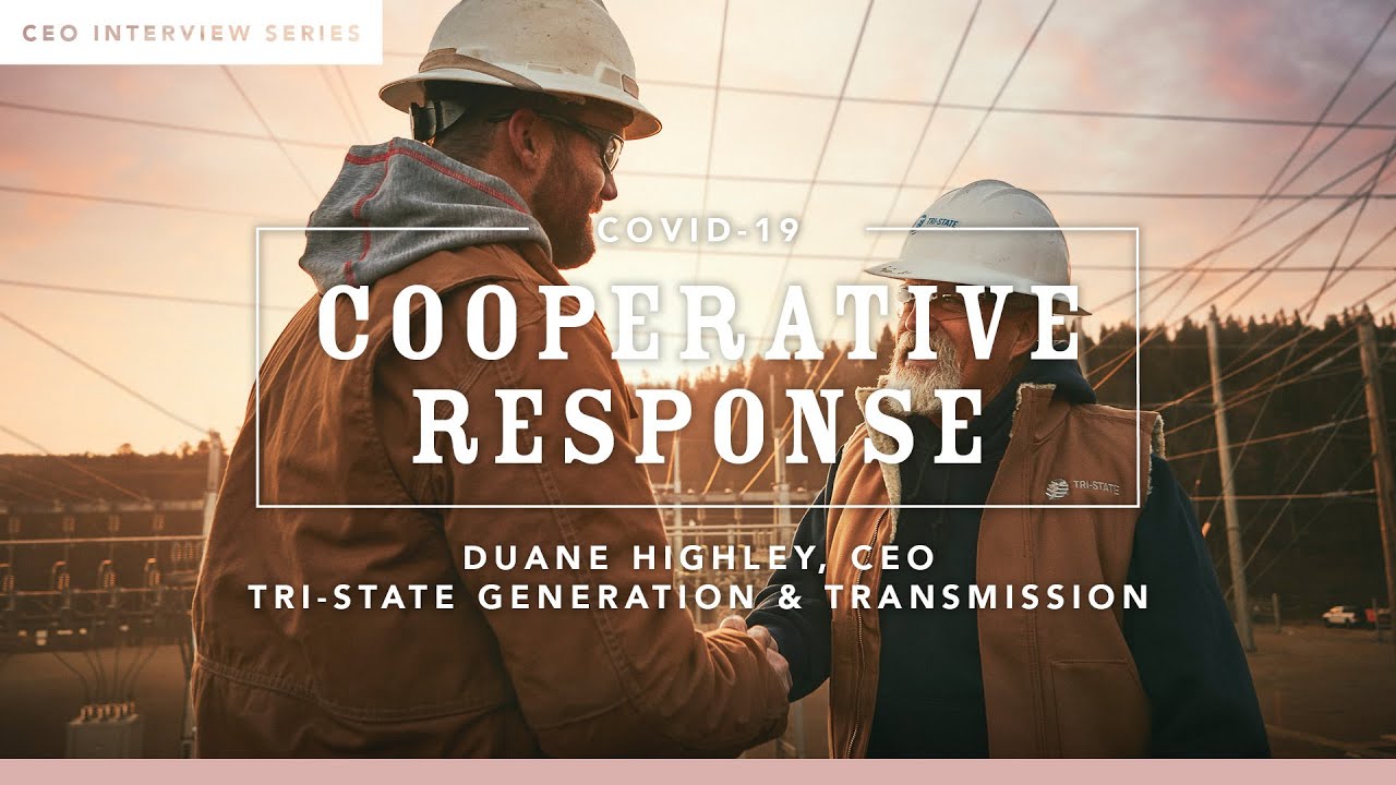Cooperative Response to COVID-19 with Duane Highley, CEO of Tri-State ...