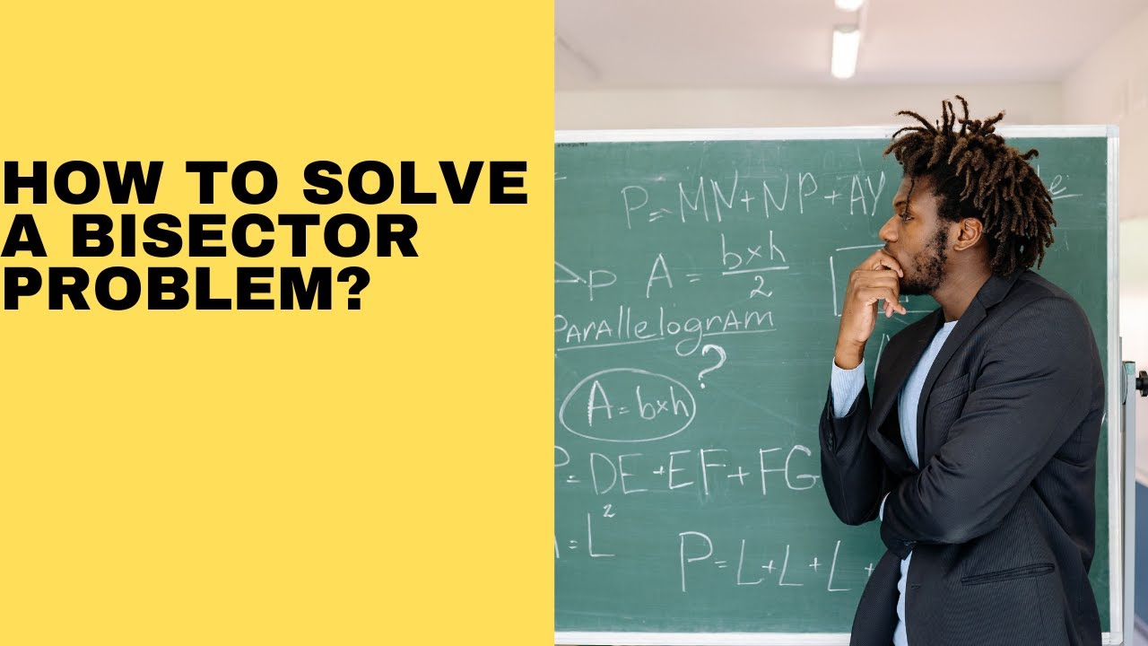 How to solve a Bisector problem? - YouTube