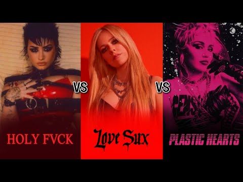 HOLY FVCK vs Love Sux vs Plastic Hearts | Demi, Avril & Miley (Album ...