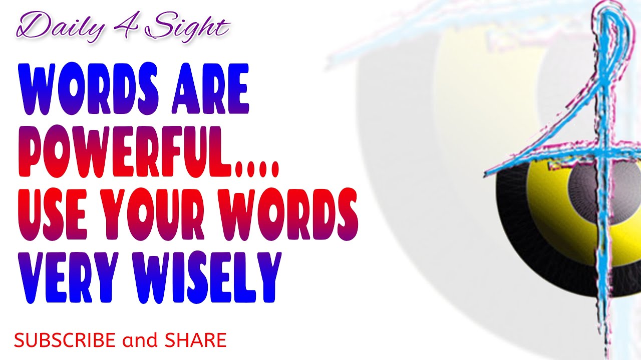 WORDS ARE POWERFUL…. USE YOUR WORDS VERY WISELY - YouTube
