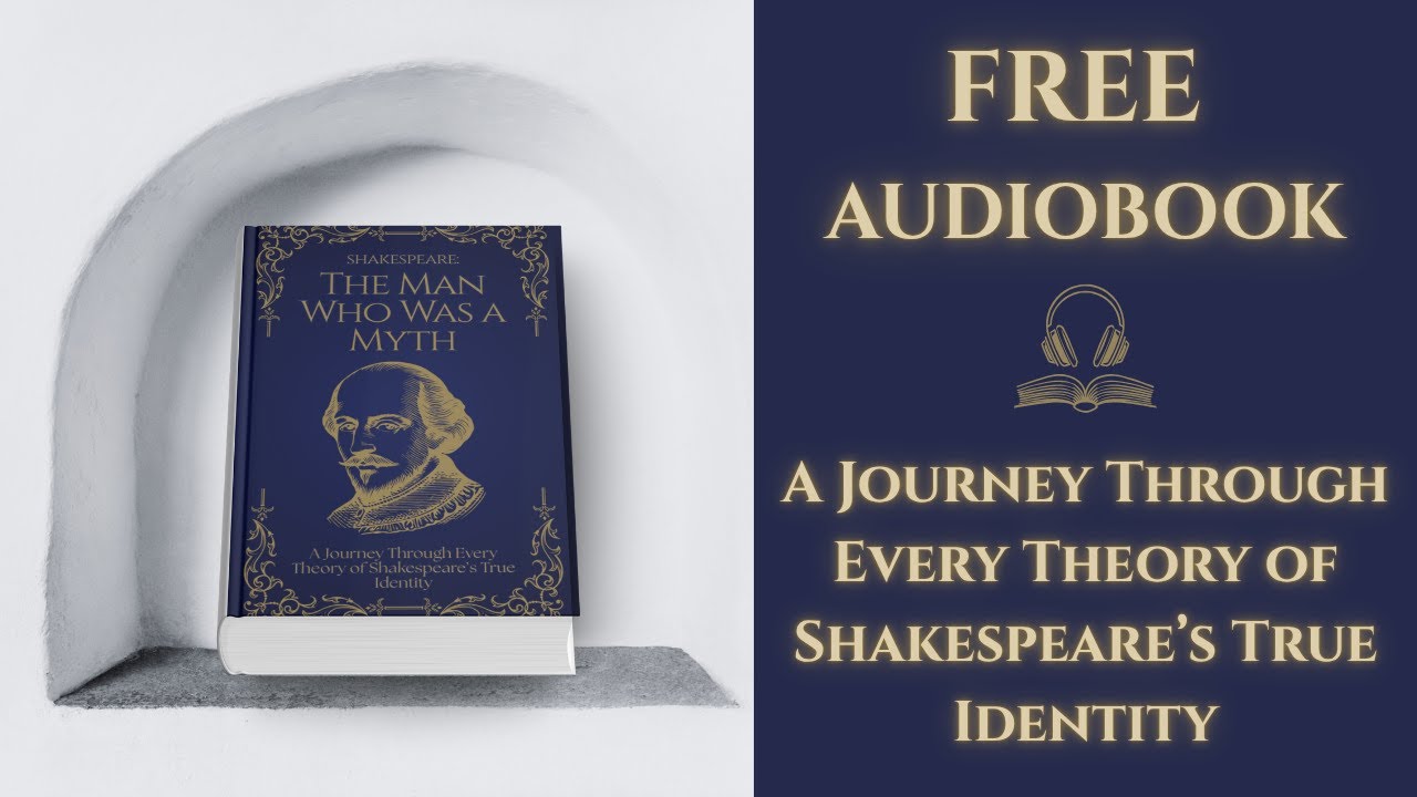 🎧 The Man Who Was a Myth – Shakespeare’s True Identity? (Chapters 1–4 ...