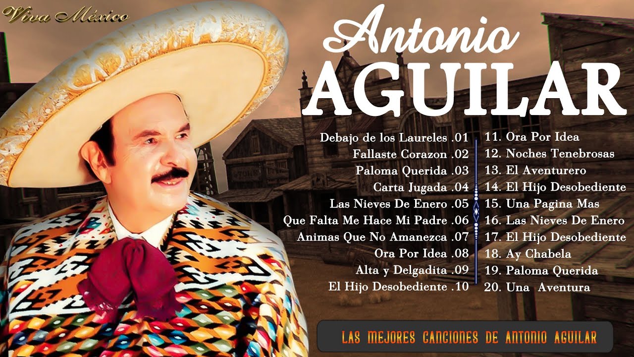 Antonio Aguilar 100% Corridos - Antonio Aguilar puras Rancheras ...