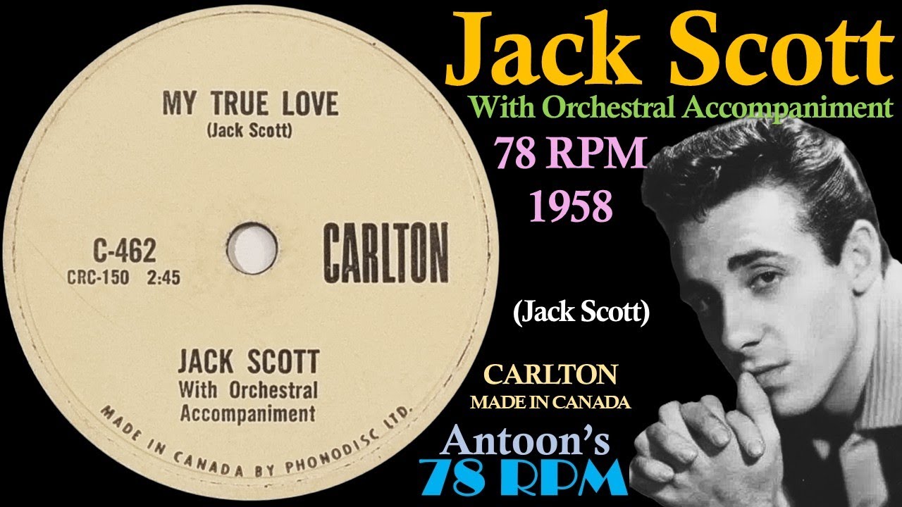 Jack Scott | My True Love | Carlton 78 rpm | 1958 Canada - YouTube