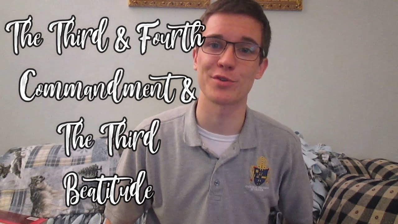 The Third and Fourth Commandment and the Third Beatitude - YouTube