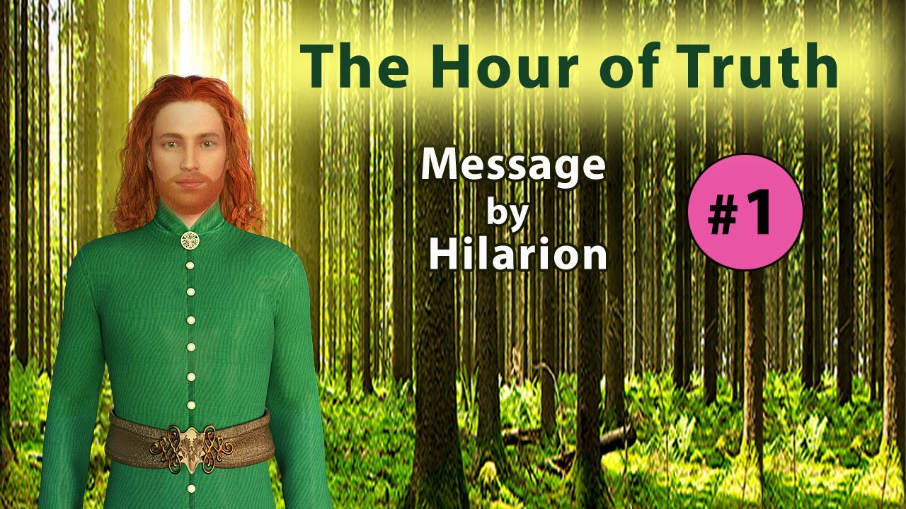 The Hour of Truth - Message #1 by Hilarion - YouTube
