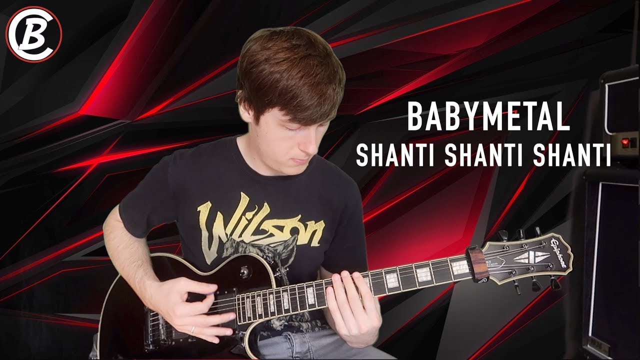 BabyMetal - Shanti Shanti Shanti - Chris Barnz (Guitar Cover) - YouTube