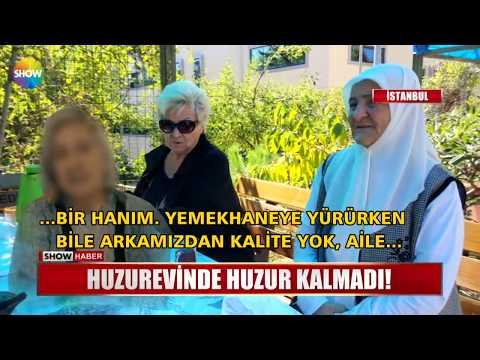 Huzurevinde huzur kalmadı!