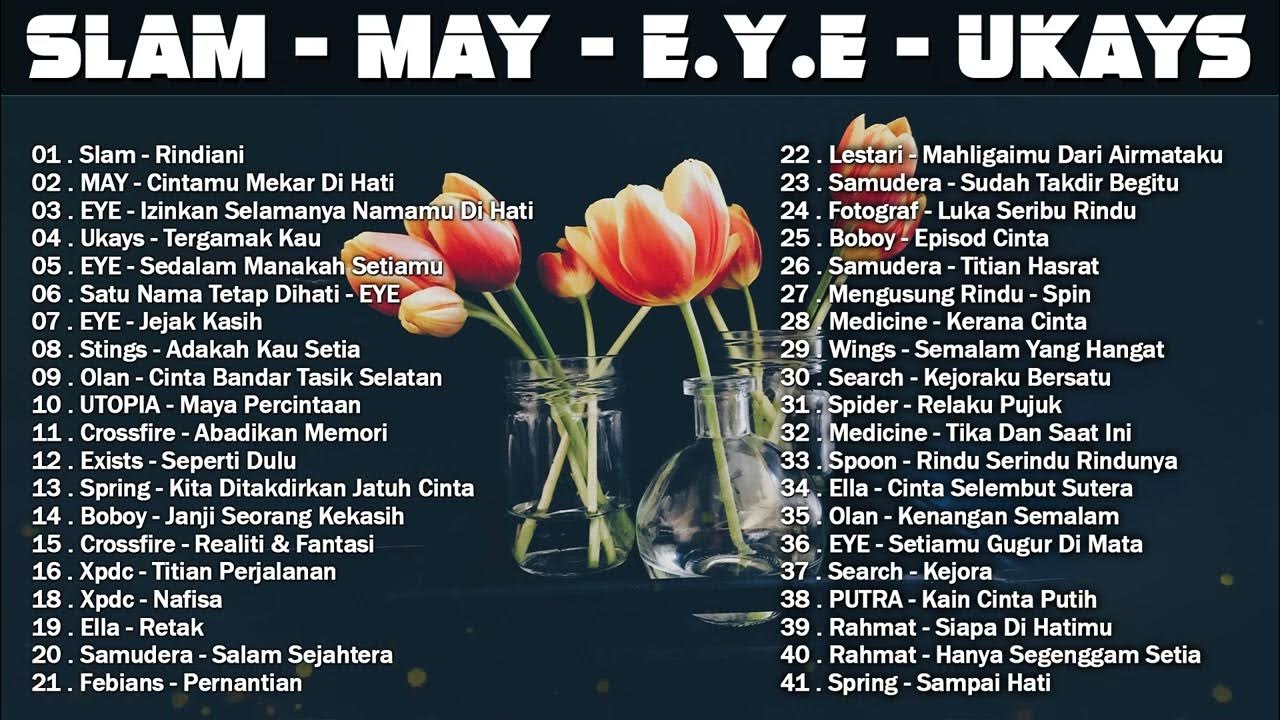 SLAM - MAY - E.Y.E - UKAYS - KOLEKSI 40 LAGU ROCK KAPAK MALAYSIA - LAGU JIWANG 80AN DAN 90AN ...
