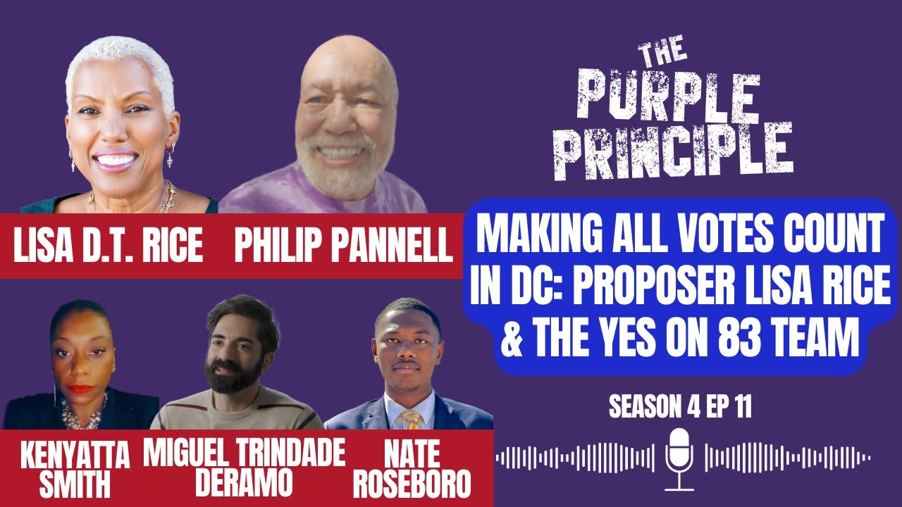 Making All Votes Count In DC: Proposer Lisa Rice & The Yes On 83 Team ...