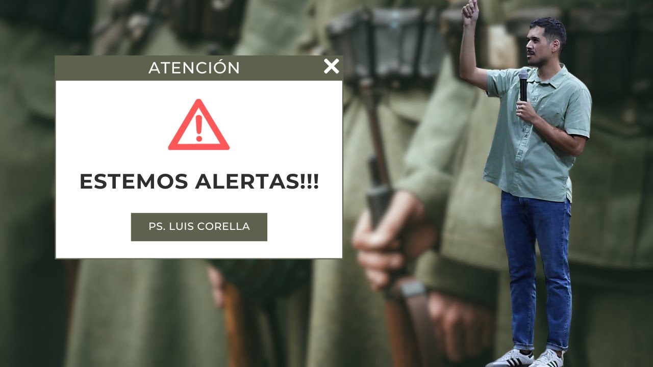 "Estemos Alertas" - Ps. Luis Corella - YouTube