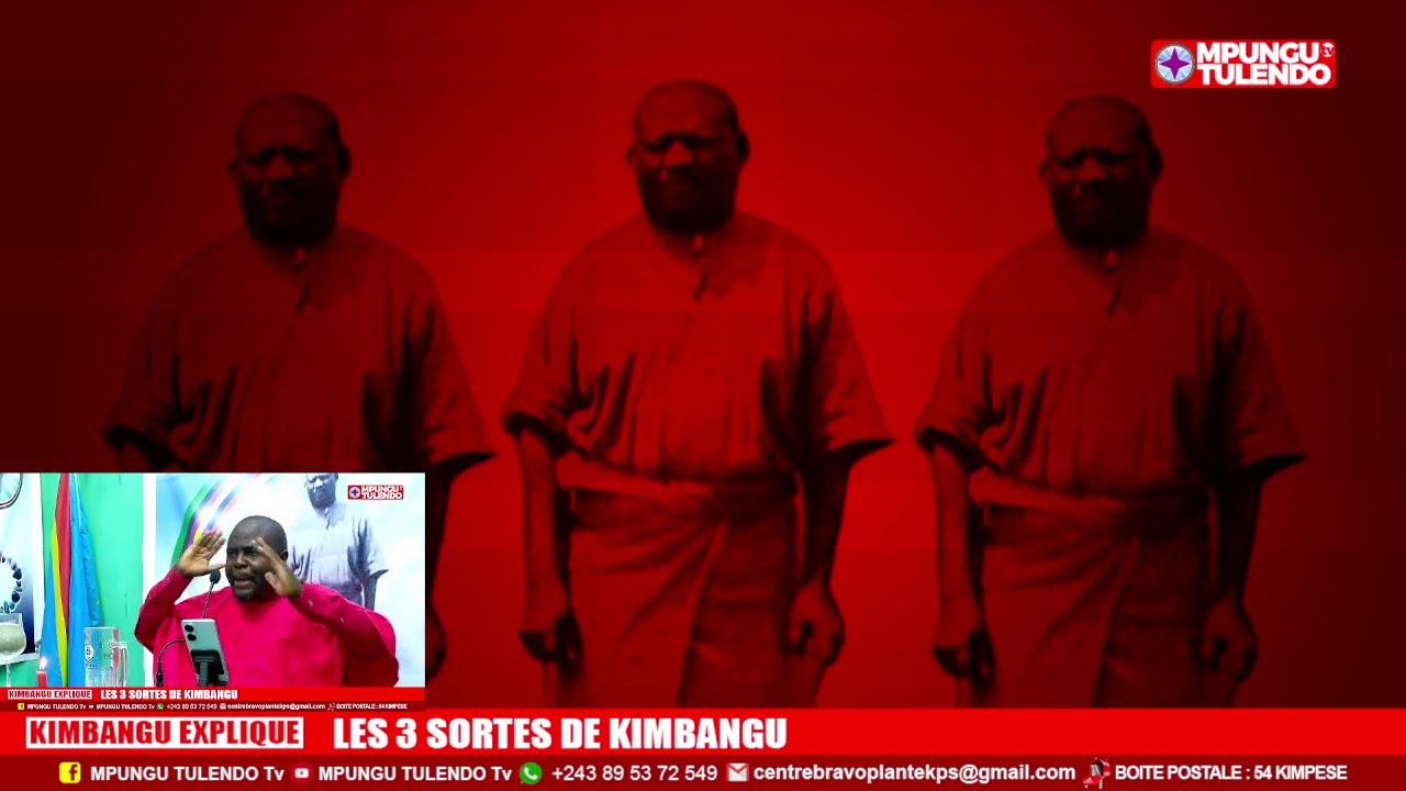 KIMBANGU EXPLIQUE: LES 3 SORTES DE KIMBANGU OYO ETIE BANGUNZA NA ...