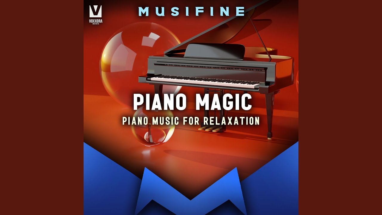 Piano Magic (Piano Music for Relaxation) - YouTube