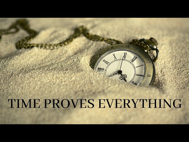 Time Proves Everything Quotes Time Will Inevitably Uncover Dishonesty