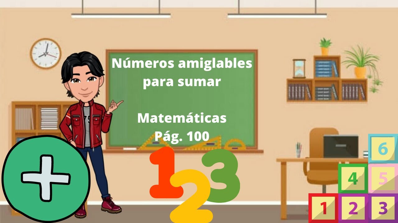 Números amigables para sumar. 2° Grado Matemáticas Pág. 100 - YouTube