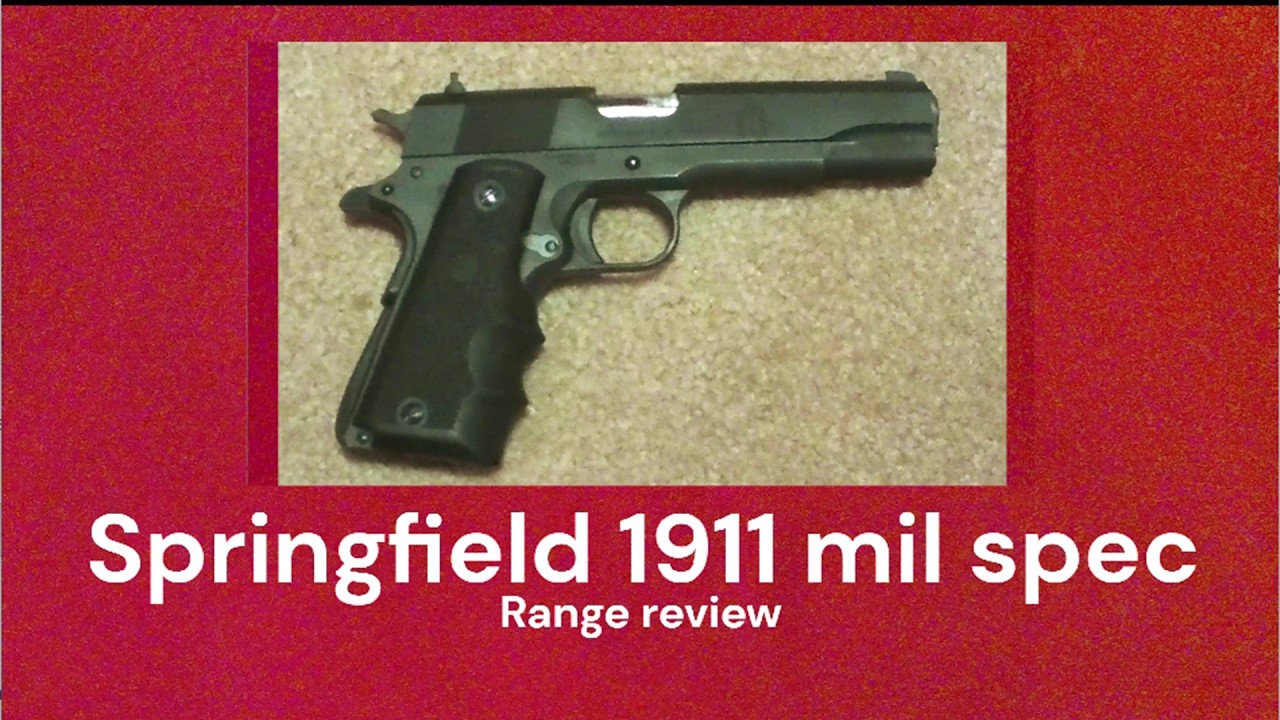 Springfield armory 1911 mil spec | RANGE PERFORMANCE review! - YouTube