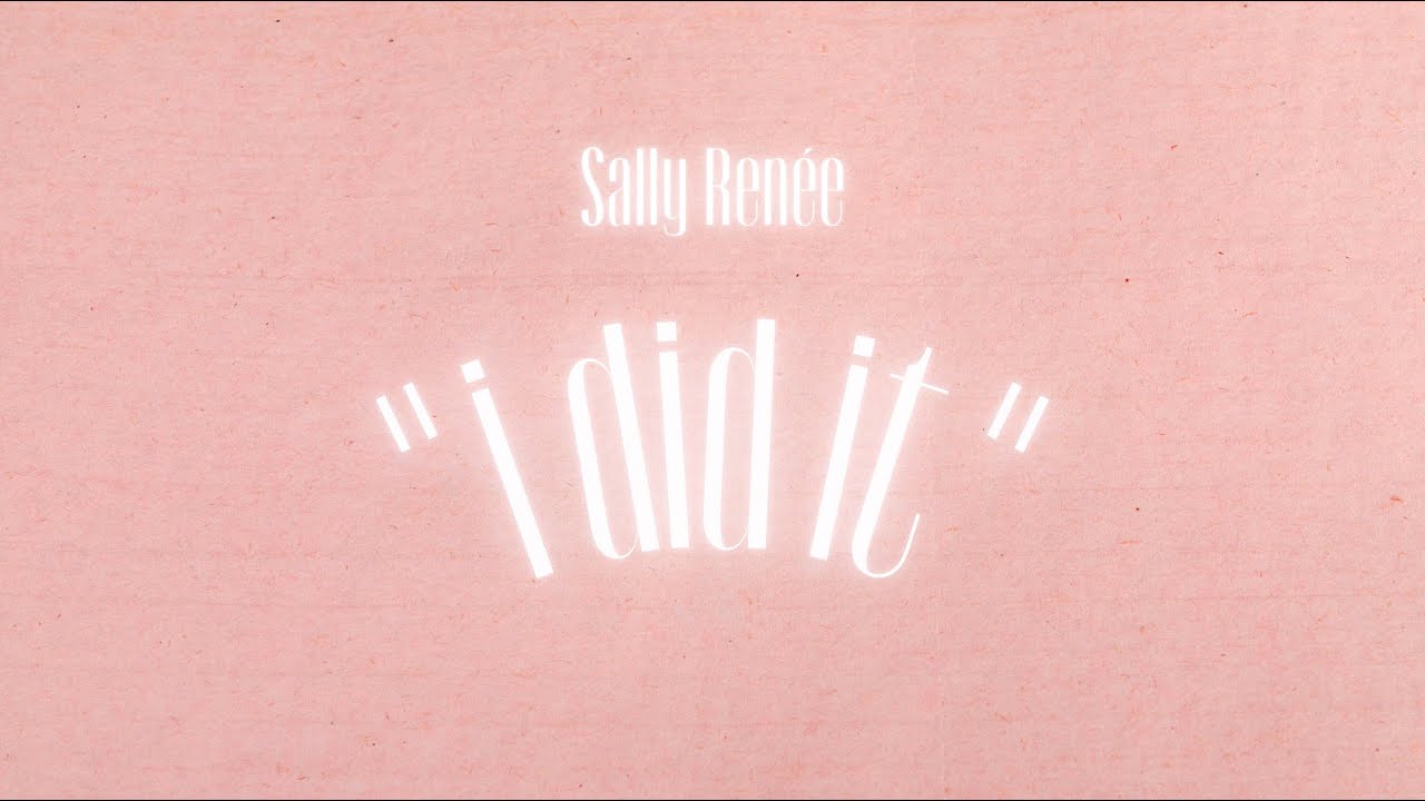 Sally Renée - I Did It (Lyric Video) - YouTube