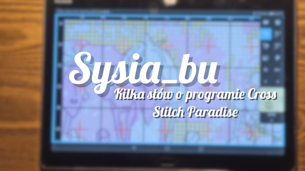 Cross Stitch Paradise - podstawowe funkcje programu | Sysia_bu #40 - YouTube