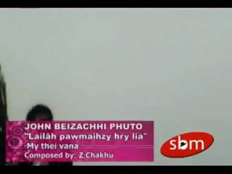 John Beizachhi. Laila pawmaizy hrylia