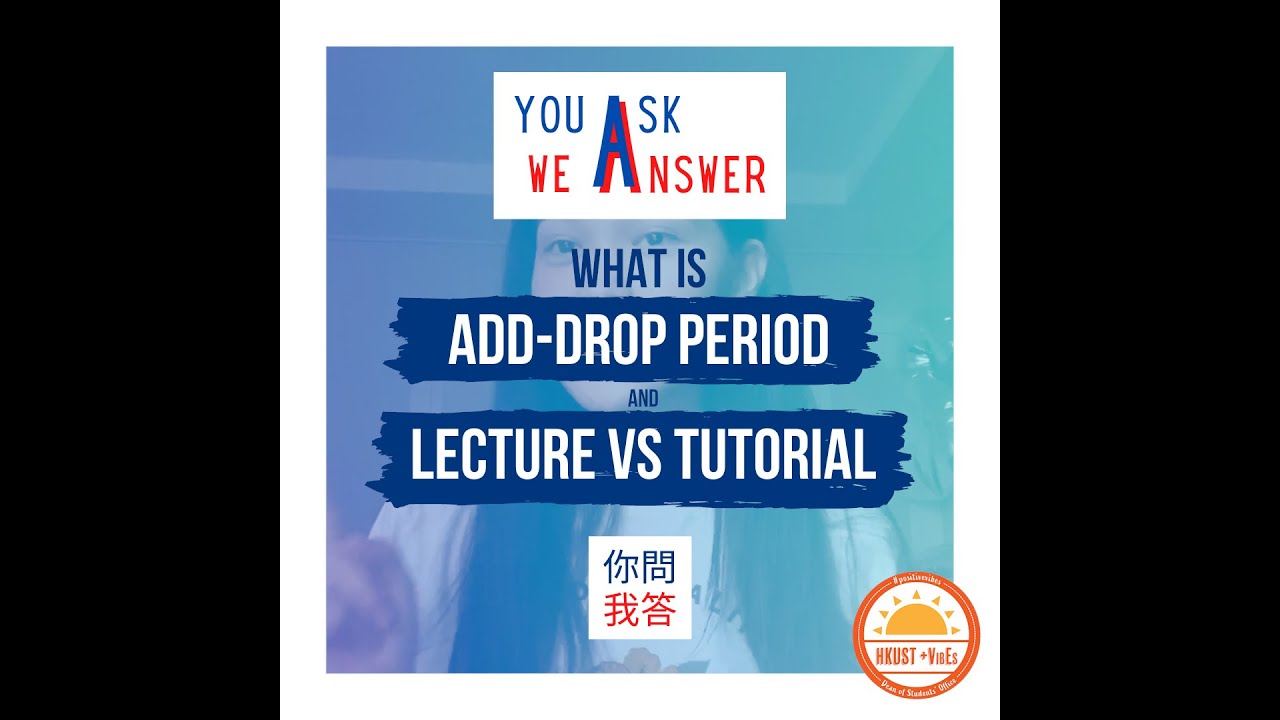 Add-drop period? - HKUST First-Year Students FAQ 科大新生 你問我答! [3] - YouTube