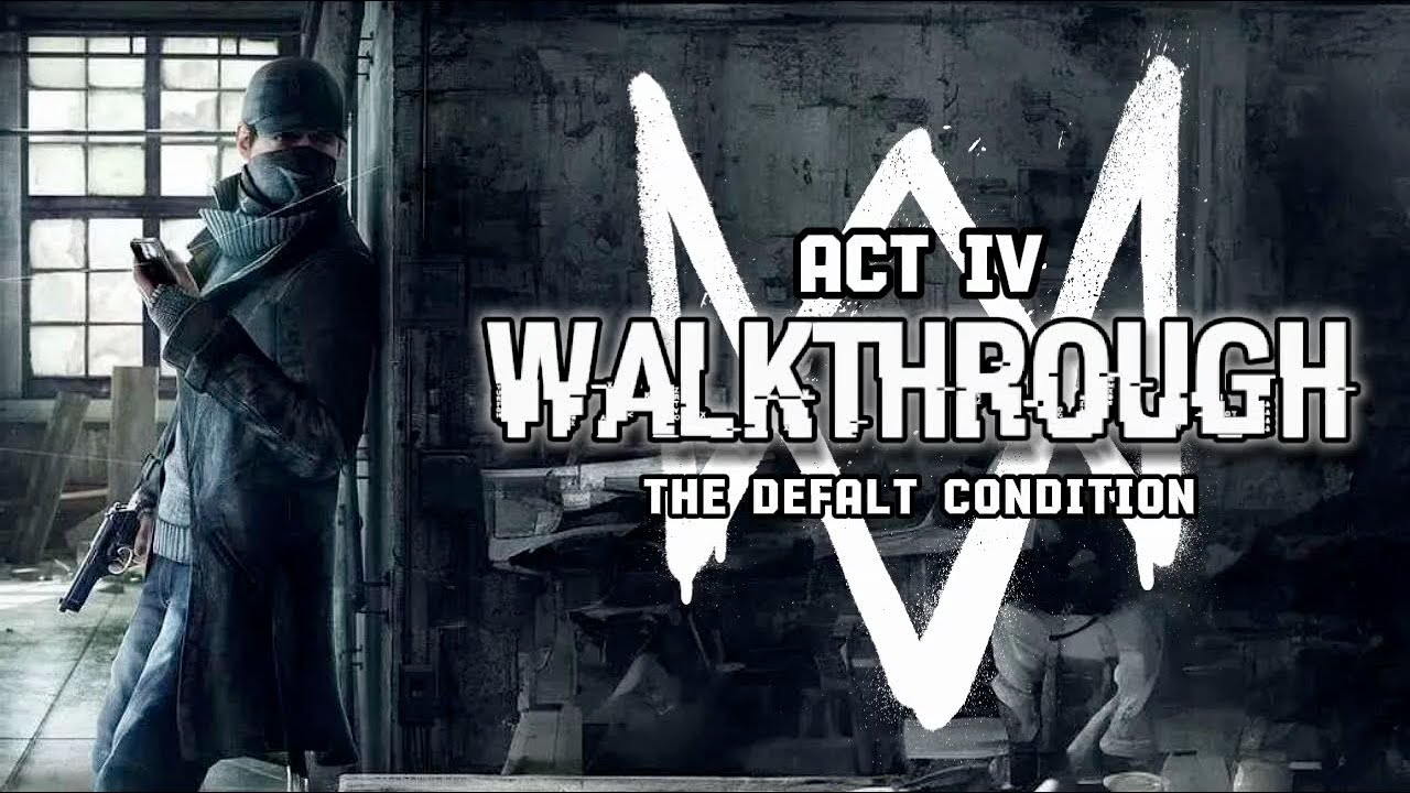 Watch Dogs Walkthrough | Act 4: The Defalt Condition - YouTube