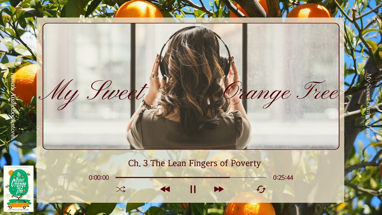 MY SWEET ORANGE TREE by Jose Mauro de Vasconcelos - AudioBook Chapter 3 ...