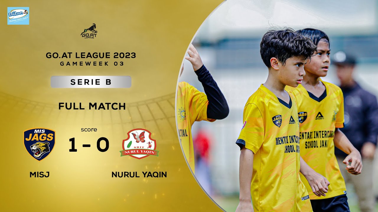 GOAT LEAGUE 2023 SERIE B | MISJ VS NURUL YAQIN - YouTube