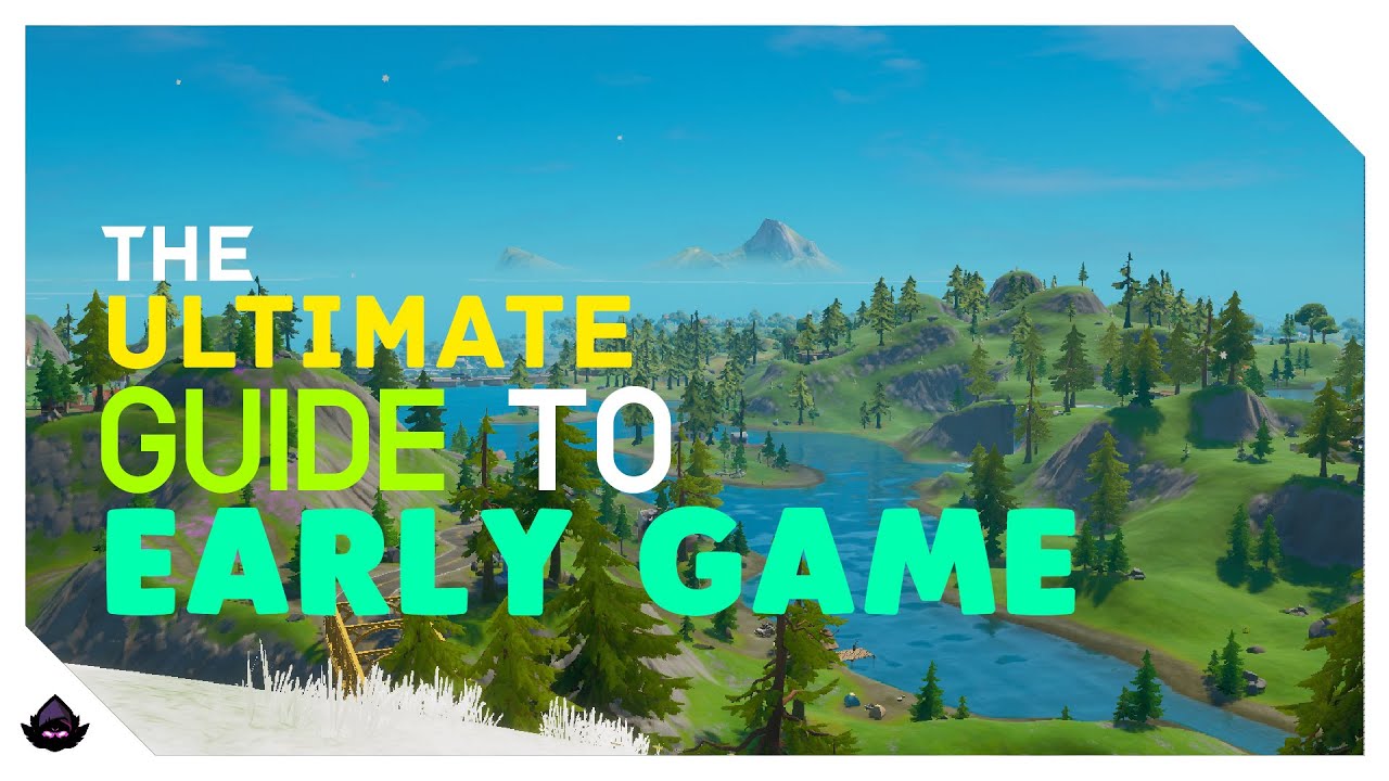 The Ultimate Guide to Fortnite Early Game - YouTube