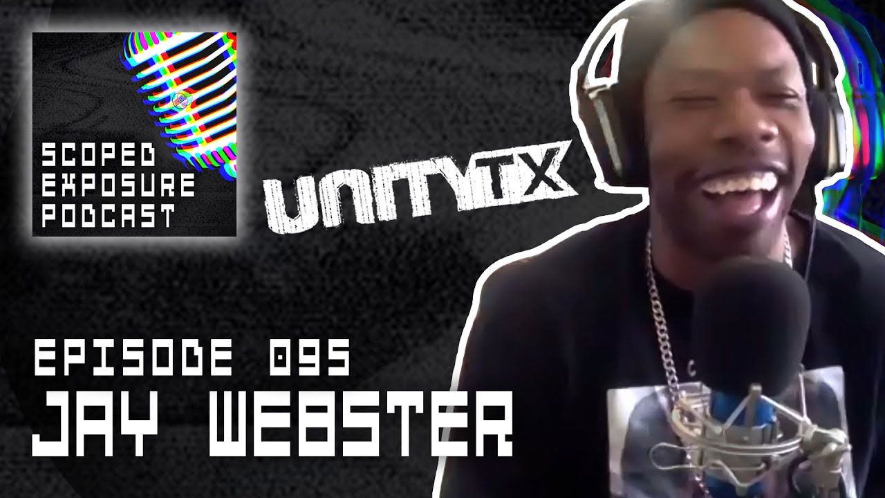 Jay Webster [UNITYTX] - Scoped Exposure Podcast 095 - YouTube