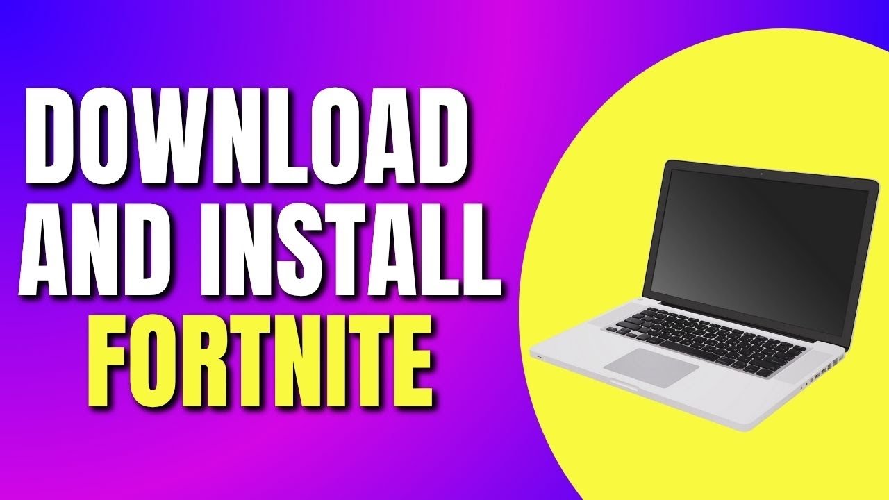 How To Download and Install Fortnite on PC or Laptop | Complete ...