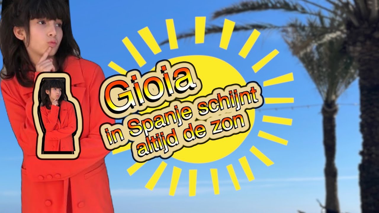 Gioia In Spanje schijnt altijd de zon VLOG 1 - YouTube