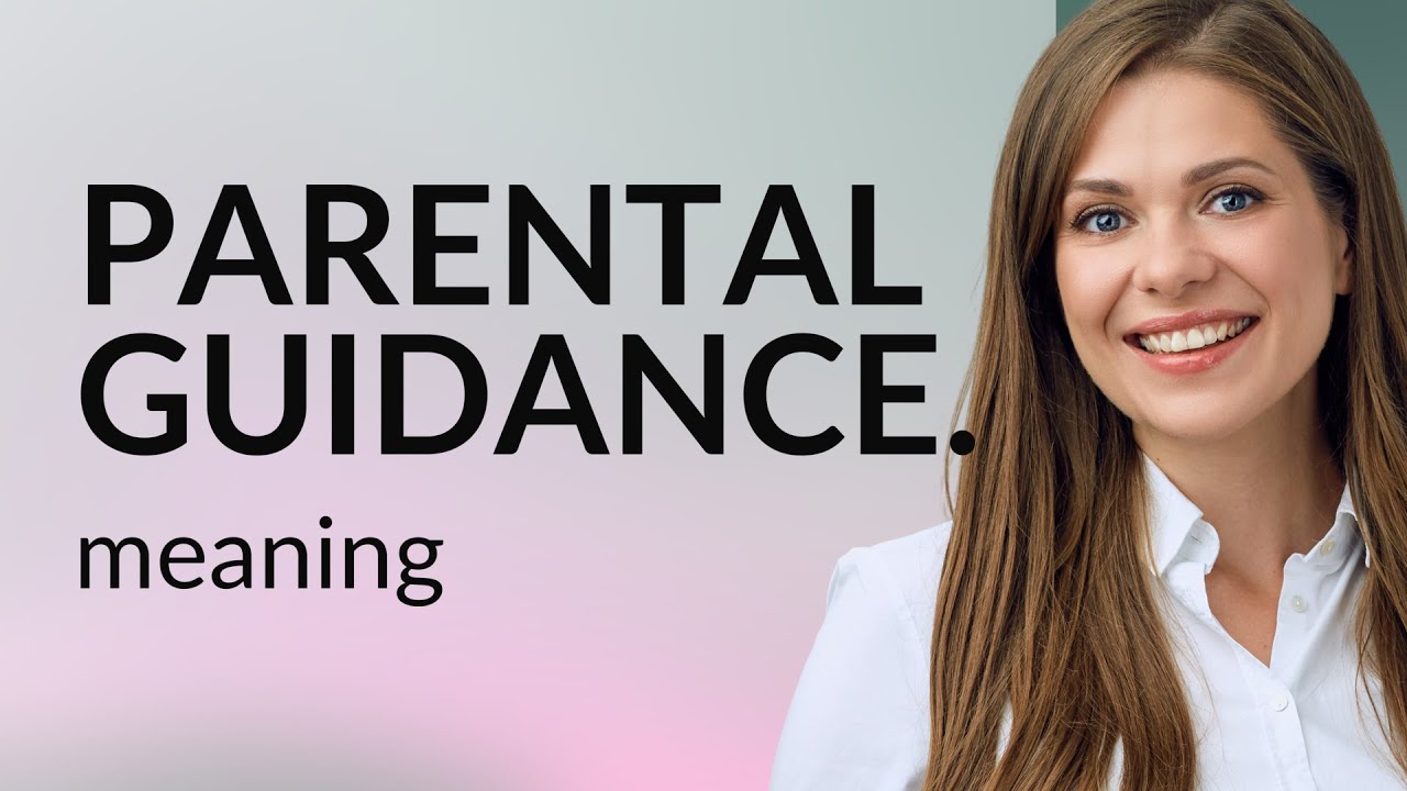 Understanding "Parental Guidance" - YouTube
