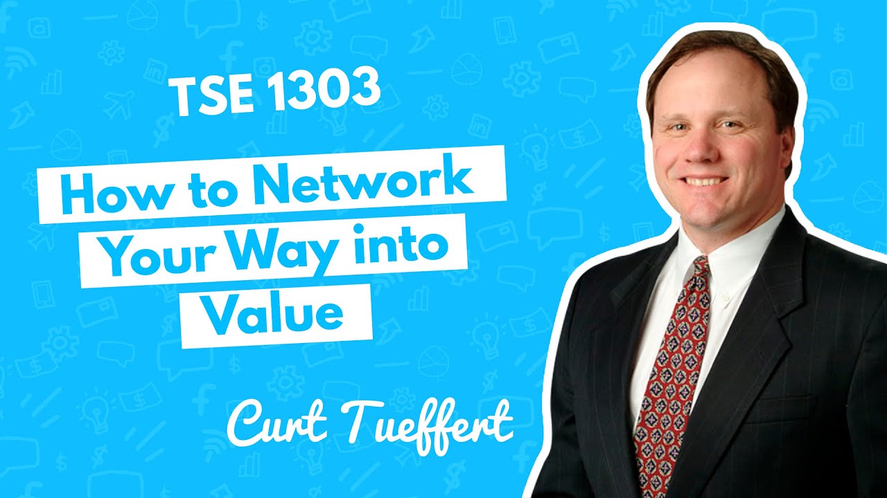 TSE TV 1303: How to Network Your Way into Value - YouTube