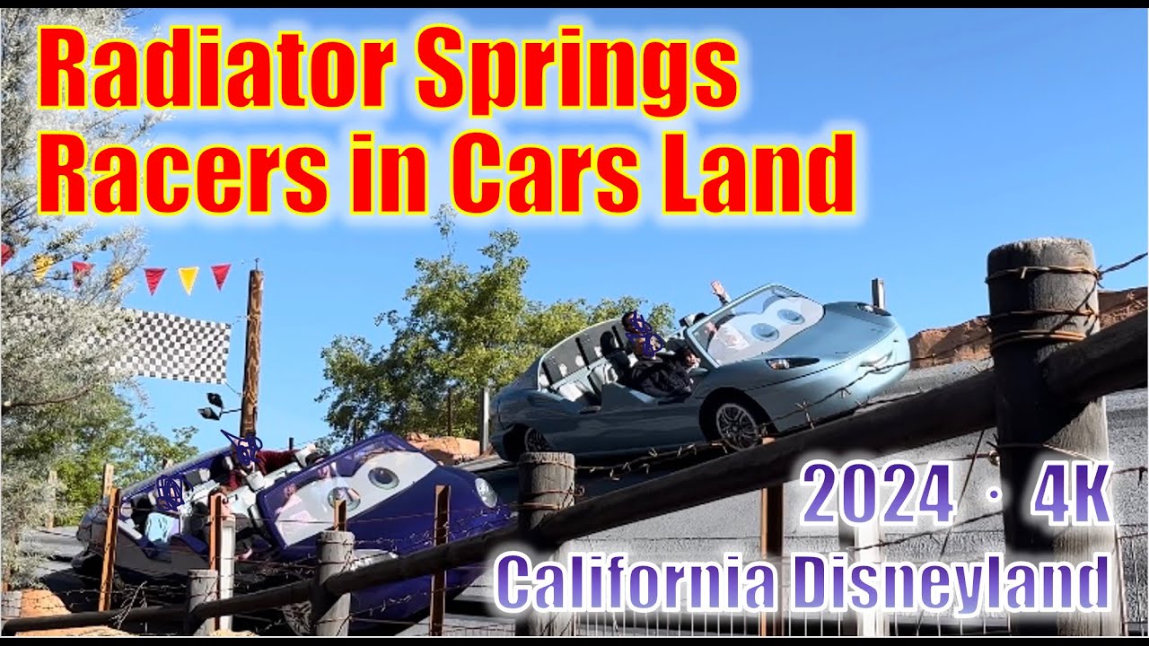 【4K 2024】Radiator Springs Racers Full Ride Cars Land Disney California ...
