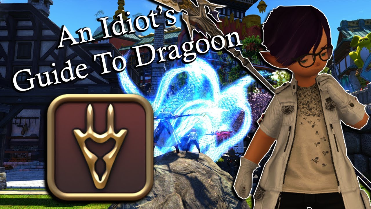 An Idiot's Guide Skills/Abilities to Dragoon! | FFXIV Shadowbringers ...