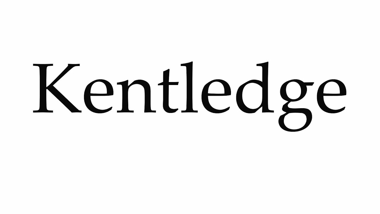 How to Pronounce Kentledge - YouTube