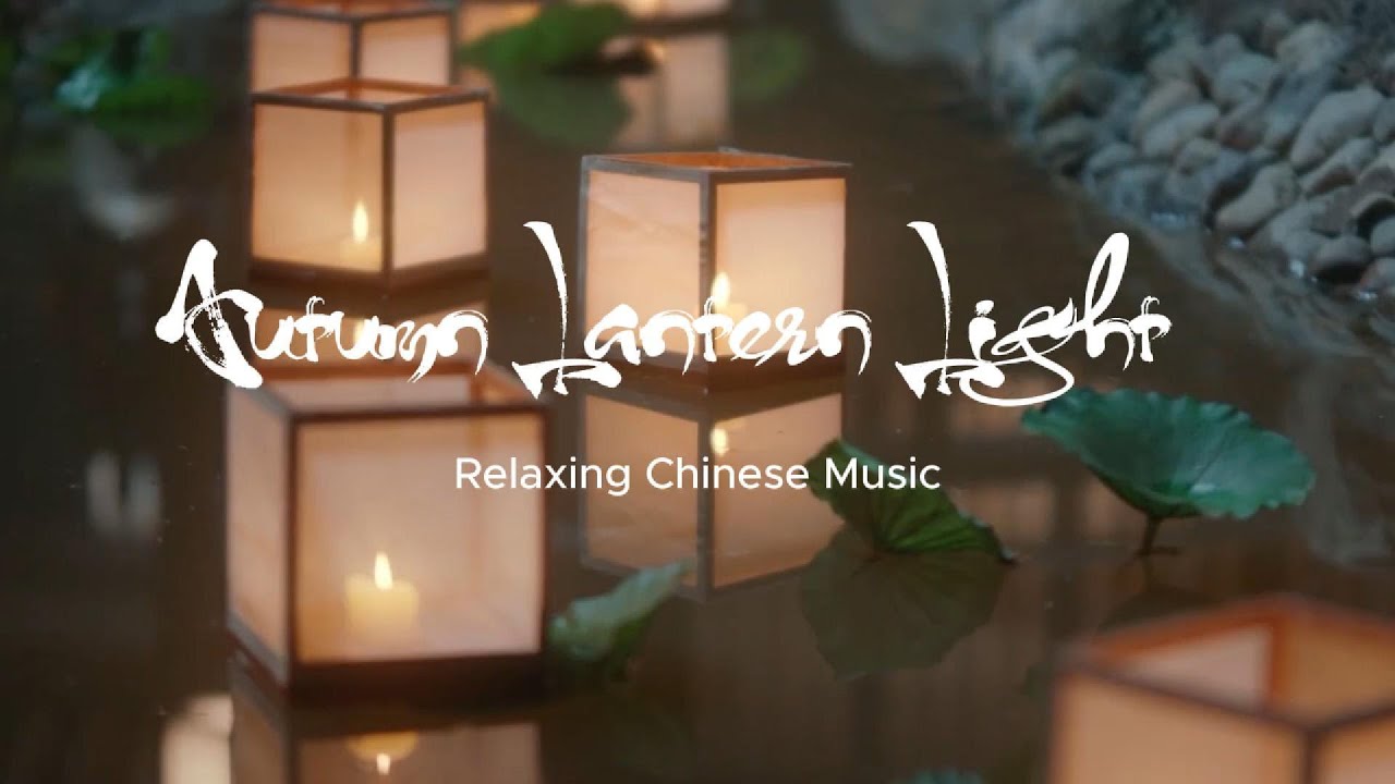 Autumn Lantern Light - Relaxing Chinese Music for Wellness, Stress ...