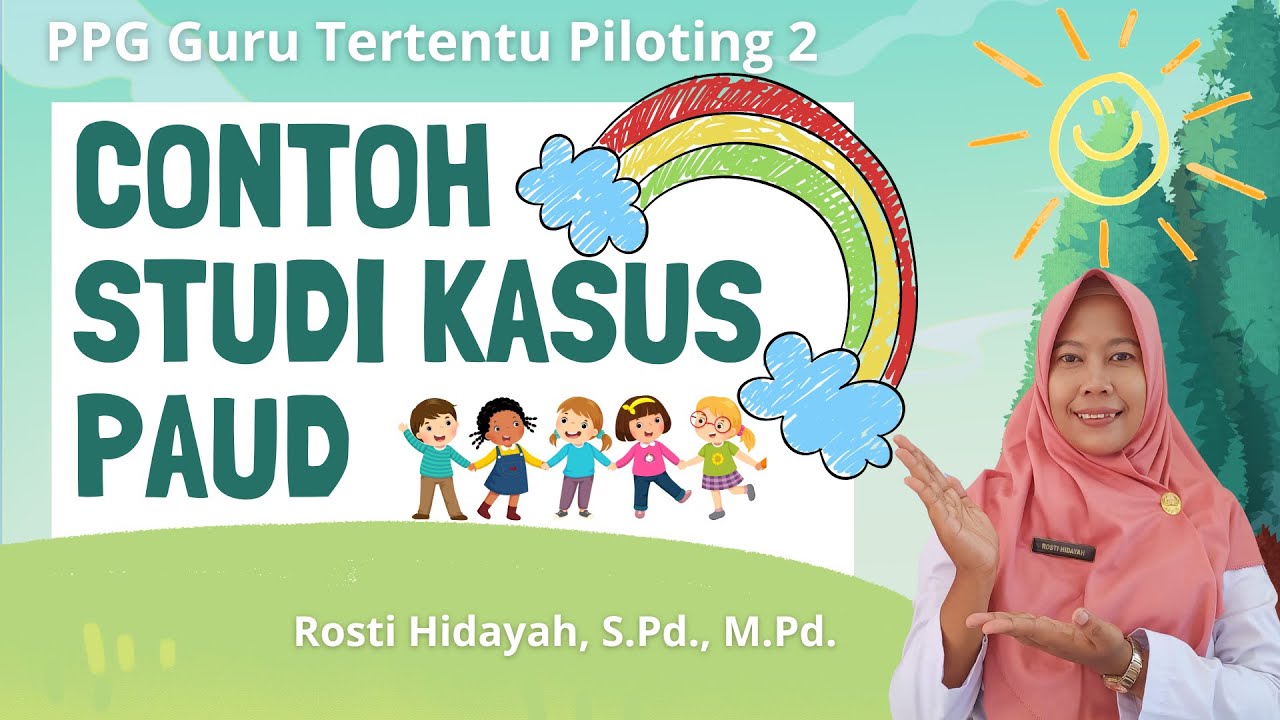 STUDI KASUS PPG GURU TERTENTU PILOTING 2 TAHUN 2024 UNTUK GURU PAUD - YouTube