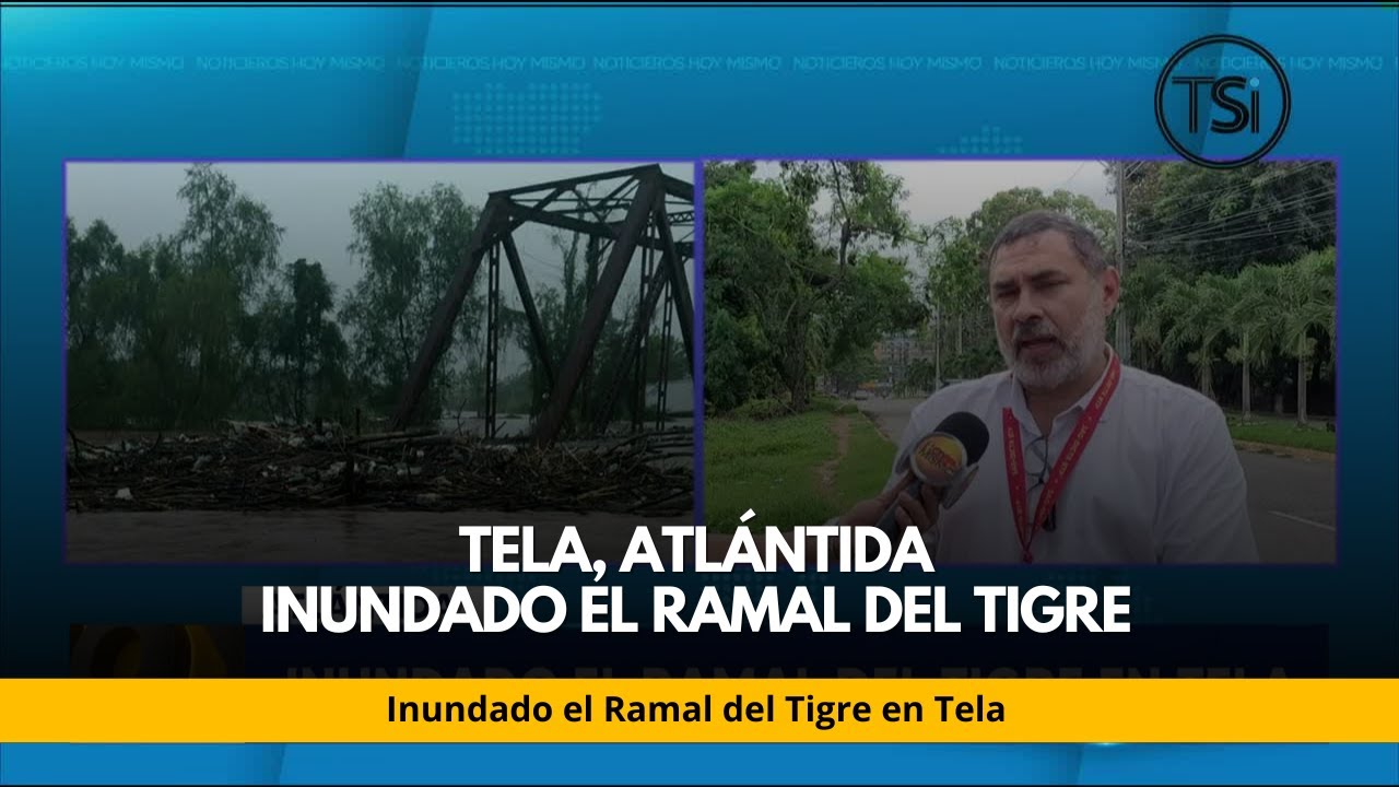 Inundado El Ramal del Tigre en Tela, Atlántida - YouTube