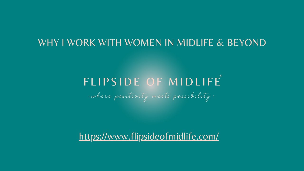 Why I Work with Women in Midlife & Beyond - YouTube