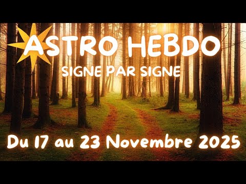 🌞Semaine du 17 au 23 Novembre 2025 | Signe par Signe