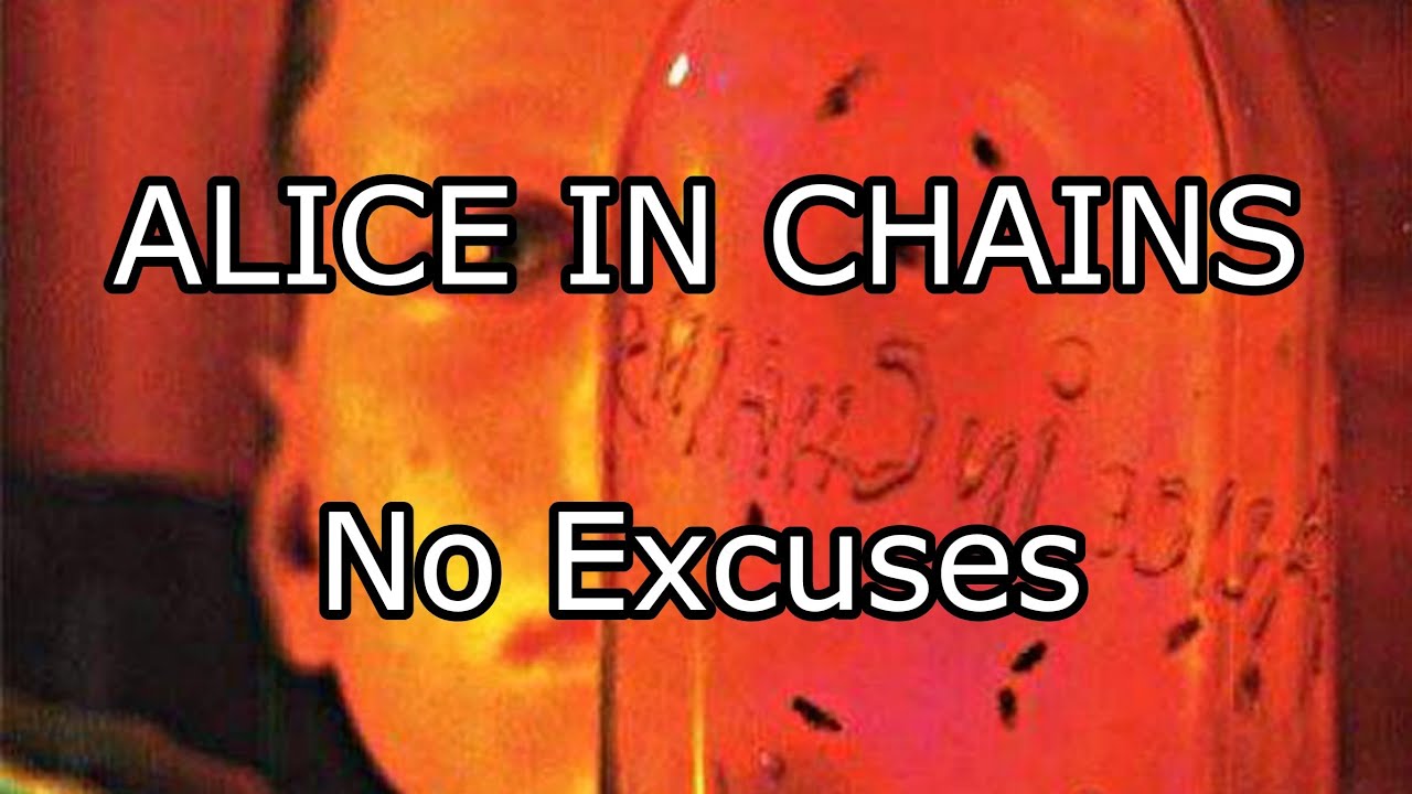 ALICE IN CHAINS - No Excuses (Lyric Video) - YouTube