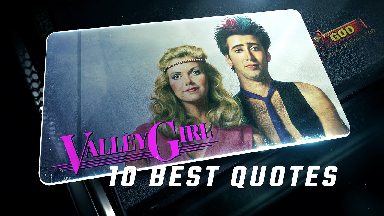 Valley Girl 1983 | 10 Best Quotes - YouTube