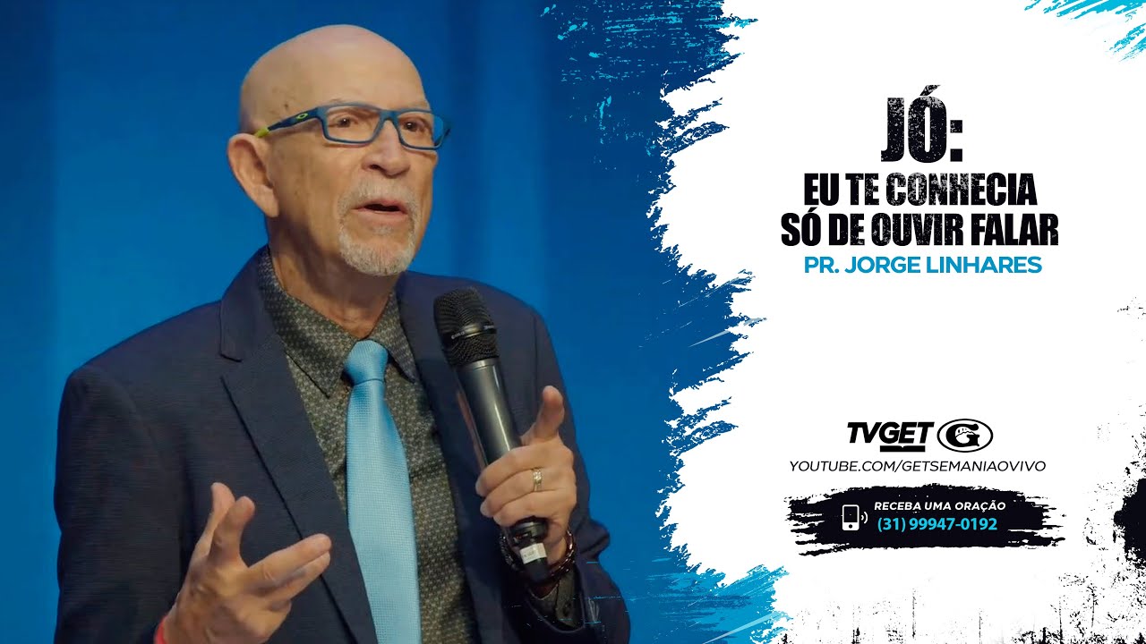 Jó: eu te conhecia só de ouvir falar | Pr. Jorge Linhares | Culto ...
