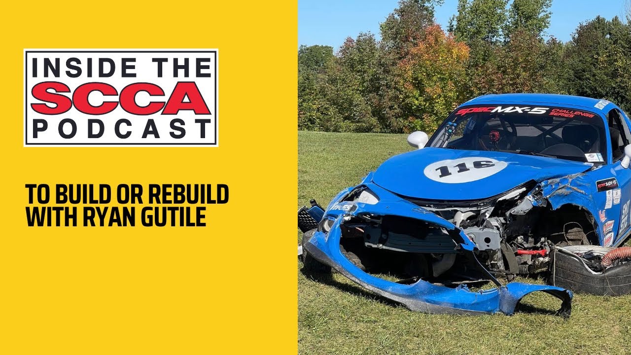 To Build or Not to Build? With Ryan Gutile | Inside the SCCA Presented ...