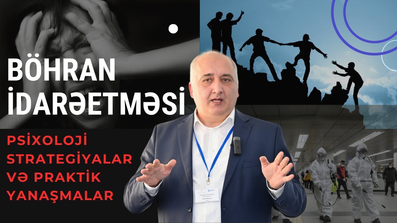 Böhran idarəetməsi: psixoloji strategiyalar və praktik yanaşmalar - YouTube